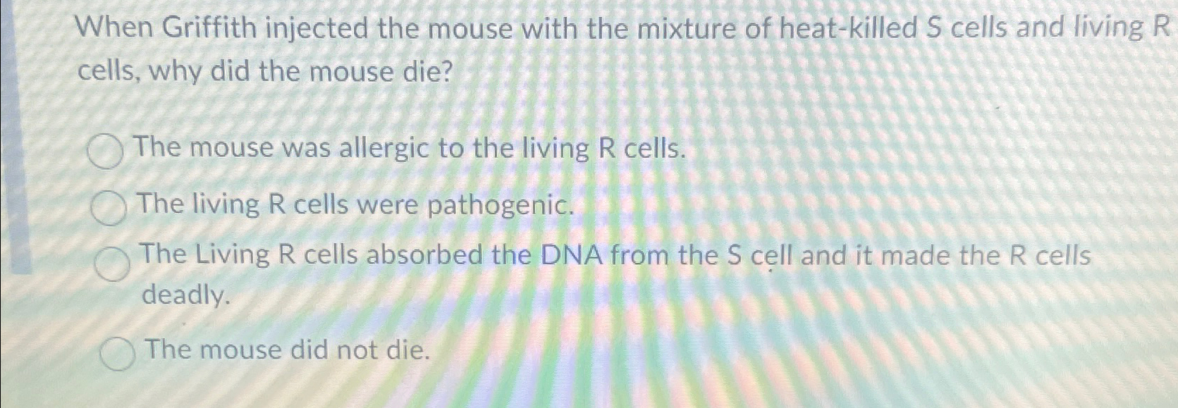 Solved When Griffith injected the mouse with the mixture of | Chegg.com