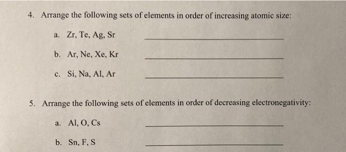 Solved 4. Arrange the following sets of elements in order of | Chegg.com