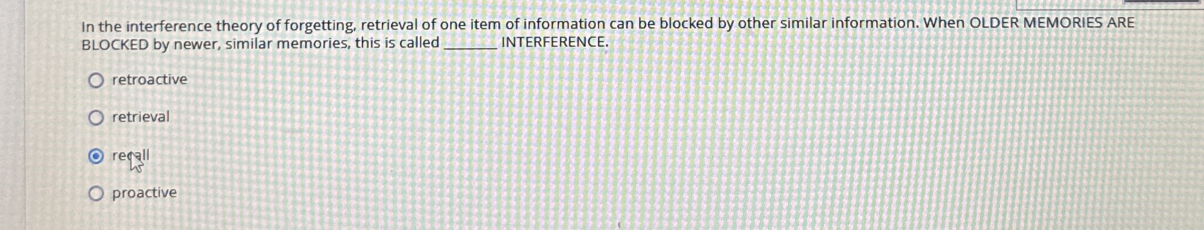 Solved In the interference theory of forgetting, retrieval | Chegg.com