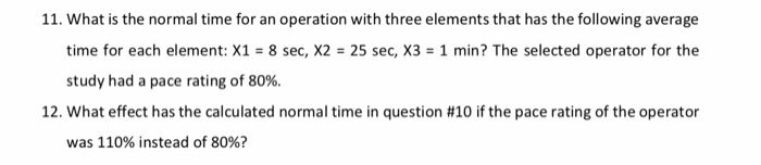 Solved 11. What is the normal time for an operation with | Chegg.com