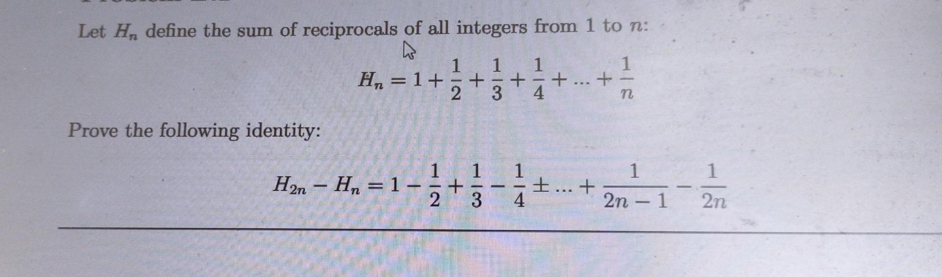 Solved Let Hn Define The Sum Of Reciprocals Of All Integers Chegg