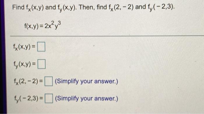 Solved Find fx(x,y) and fy(x,y). Then, find fx (2. - 2) and | Chegg.com