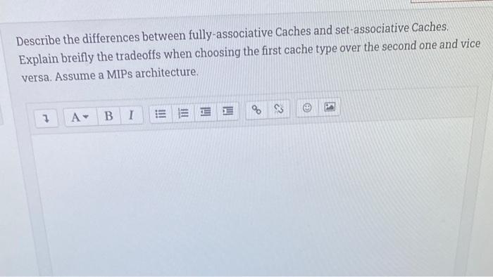 Solved Describe the differences between fully-associative | Chegg.com