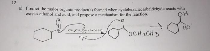 Solved 12. a) Predict the major organic product(s) formed | Chegg.com