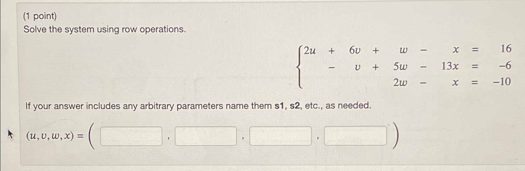Solved (1 ﻿point)Solve the system using row | Chegg.com