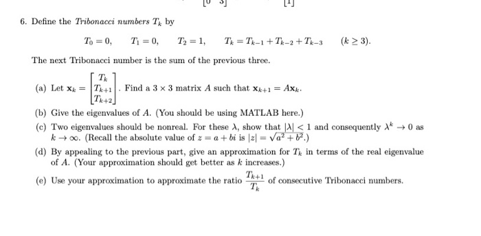 Solved 6. Define the Tribonacci numbers TX, by To = 0, Ti = | Chegg.com