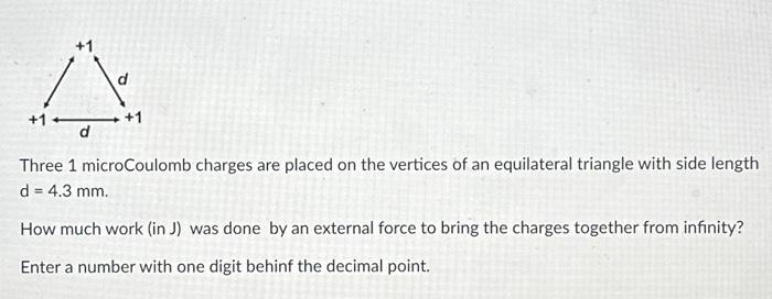 Solved Three 1 microCoulomb charges are placed on the | Chegg.com