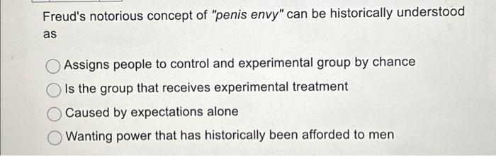 Solved Freud's notorious concept of "penis envy" can be | Chegg.com