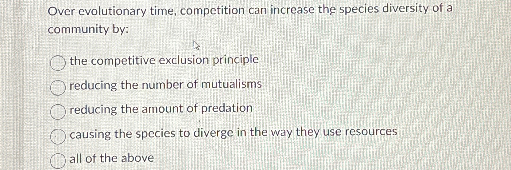 Solved Over evolutionary time, competition can increase the | Chegg.com