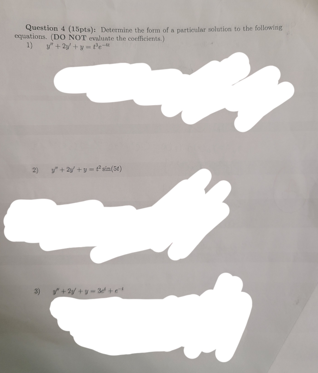 Solved Question 4 (15pts): Determine the form of a | Chegg.com