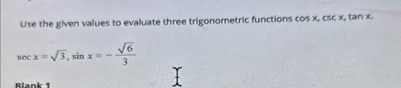 Solved Use the given values to evaluate three trigonometric | Chegg.com
