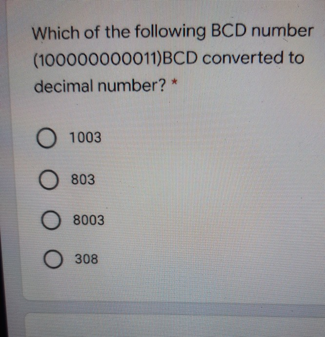 Solved Which of the following BCD number (100000000011)BCD | Chegg.com