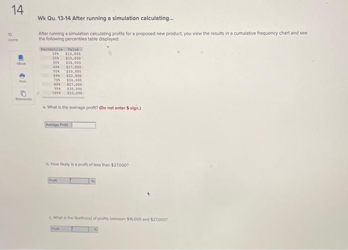 Solved Wk Qu. 13-14 After running a simulation | Chegg.com Solved Wk Qu. 13-14 After running a simulation | Chegg.com