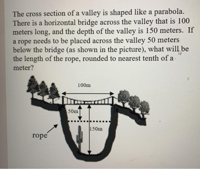 Solved The cross section of a valley is shaped like a | Chegg.com
