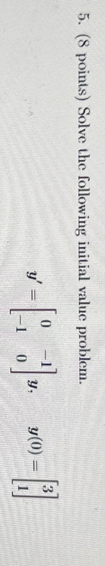 Solved (8 ﻿points) ﻿Solve the following initial value | Chegg.com