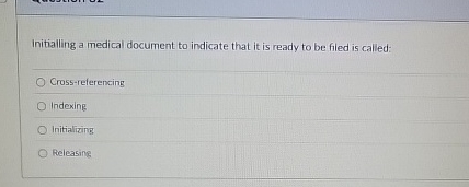 Solved Initialling a medical document to indicate that it is | Chegg.com