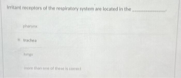 Solved Irritant receptors of the respiratory system are | Chegg.com