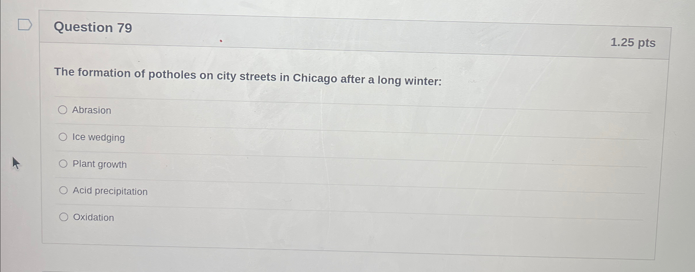 Solved Question 791.25ptsThe formation of potholes on city | Chegg.com