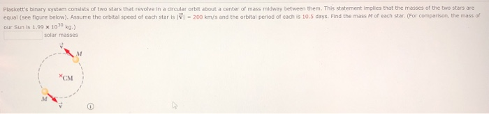 Solved Plaskett's binary system consists of two stars that | Chegg.com
