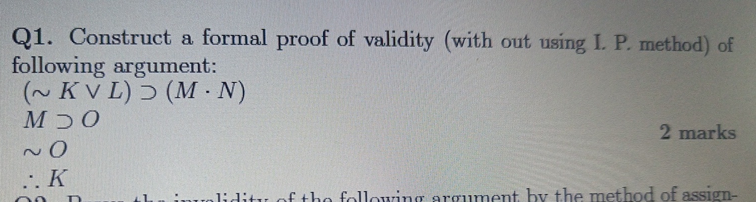 Solved Q1. ﻿Construct a formal proof of validity (with out | Chegg.com