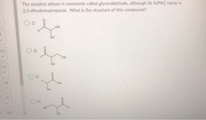 Solved The simplest aldose is commonly called | Chegg.com