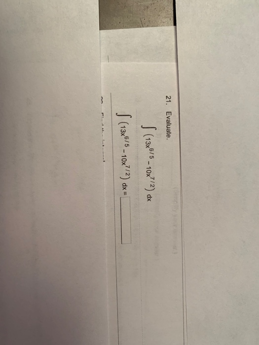 Solved 21. Evaluate (134815 – 10x712) ax (1348/5 – 10x7/2) | Chegg.com