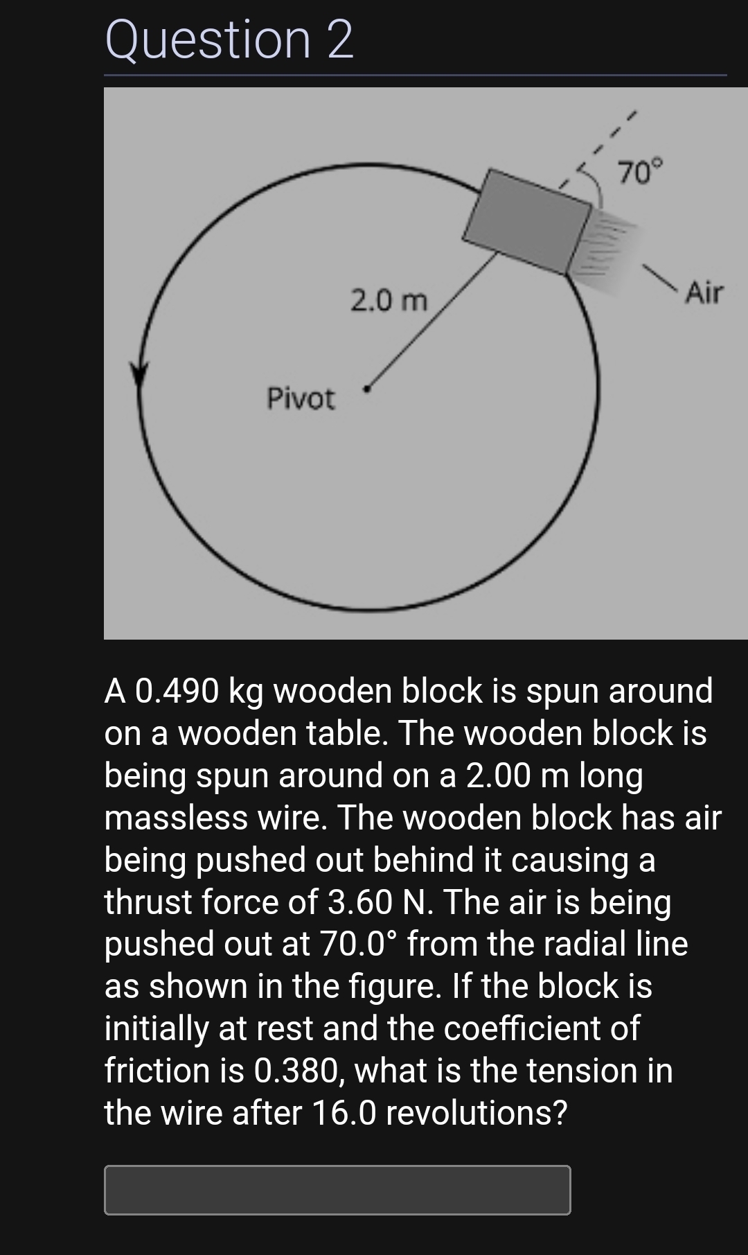 Solved Question 2A 0.490kg ﻿wooden block is spun around on a | Chegg.com
