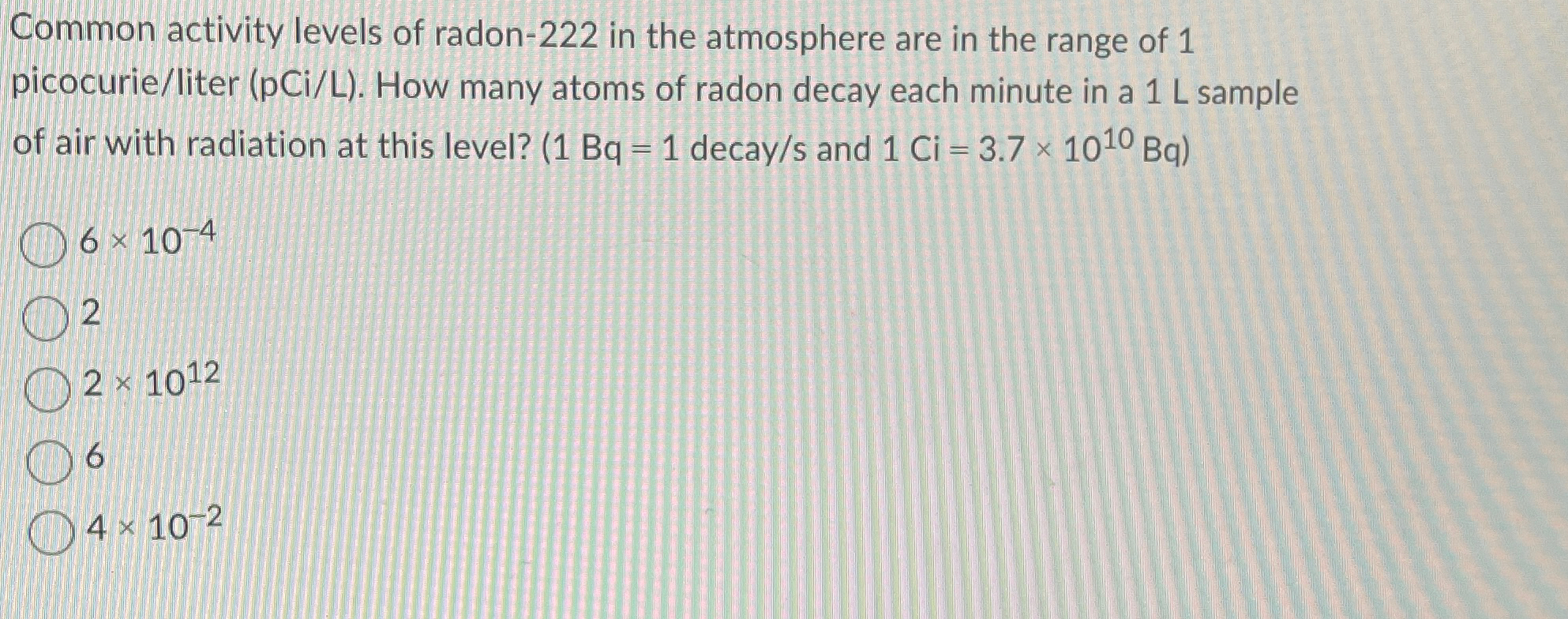 Common activity levels of radon-222 ﻿in the | Chegg.com