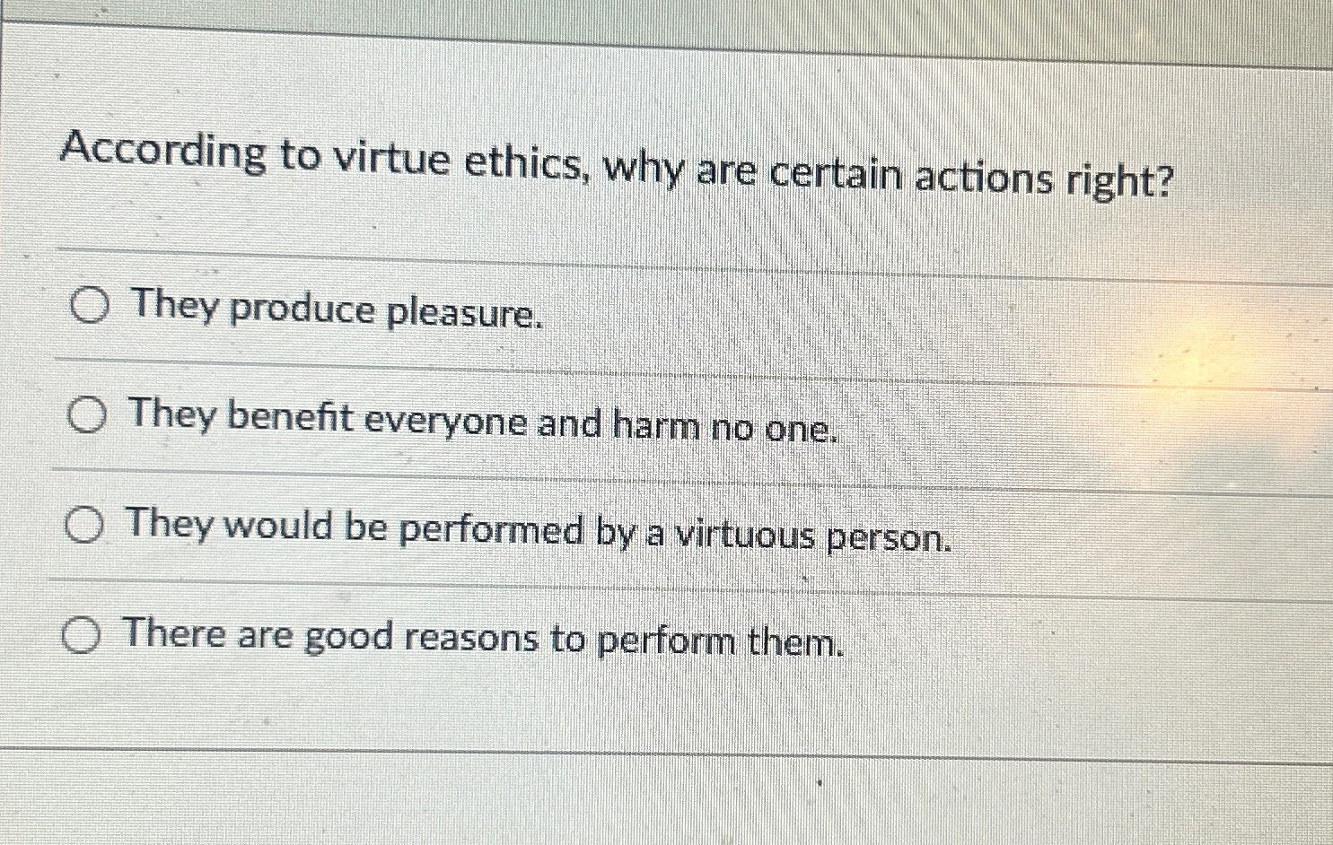 Solved According to virtue ethics, why are certain actions | Chegg.com
