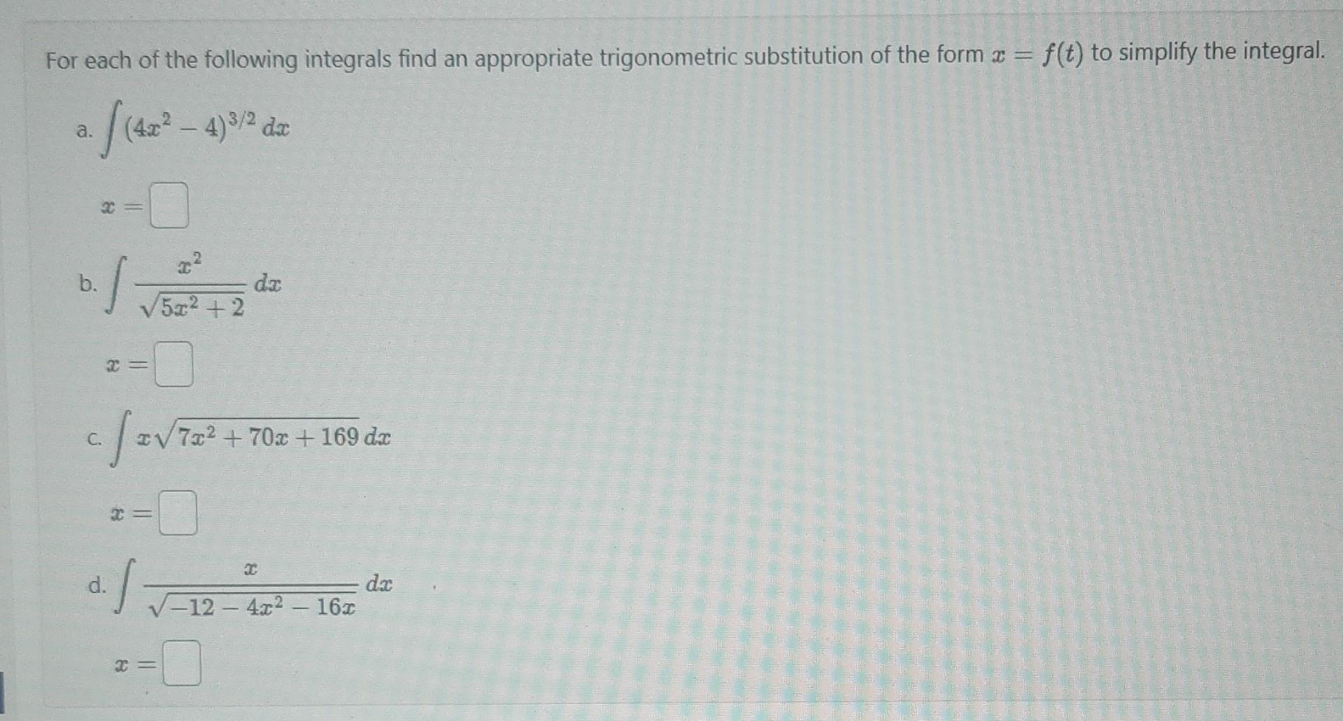 Solved For each of the following integrals find an | Chegg.com