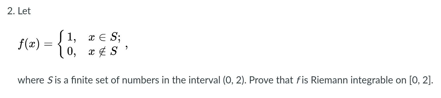 Solved 2. Let f(x)={1,0,x∈Sx∈/S, where S is a finite set of | Chegg.com