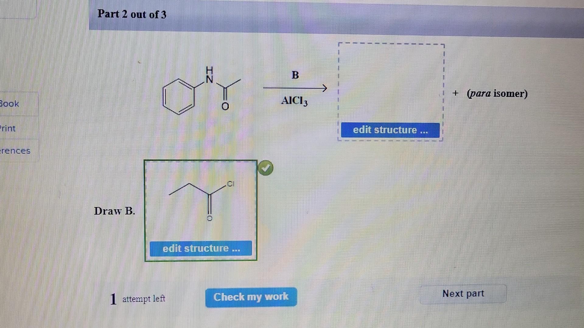 Solved Part 2 out of 3 AlCl3B + (para isomer) Draw B. edit | Chegg.com