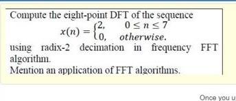 Solved Compute the eight-point DFT of the sequence x(n) = | Chegg.com
