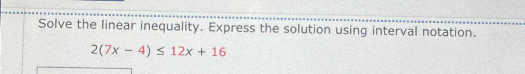 Solved Solve the linear inequality. Express the solution | Chegg.com
