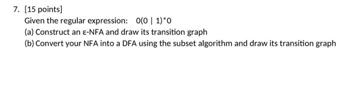 7. [15 points] Given the regular expression: 0(0∣1)∗0 | Chegg.com