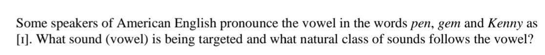 Some speakers of American English pronounce the vowel | Chegg.com