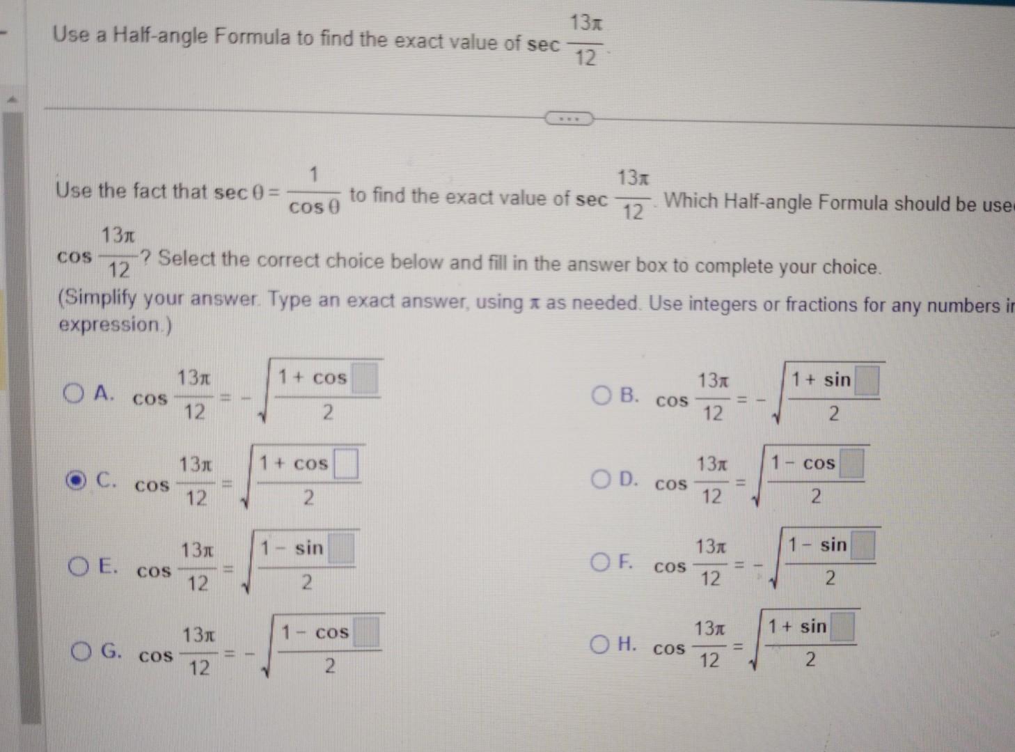 Solved Use the Half-angle Formulas to find the exact value | Chegg.com Solved Use the Half-angle Formulas to find the exact value | Chegg.com