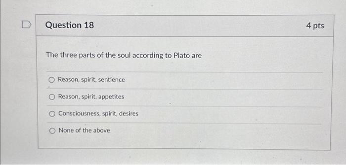 The three parts of the soul according to Plato are | Chegg.com