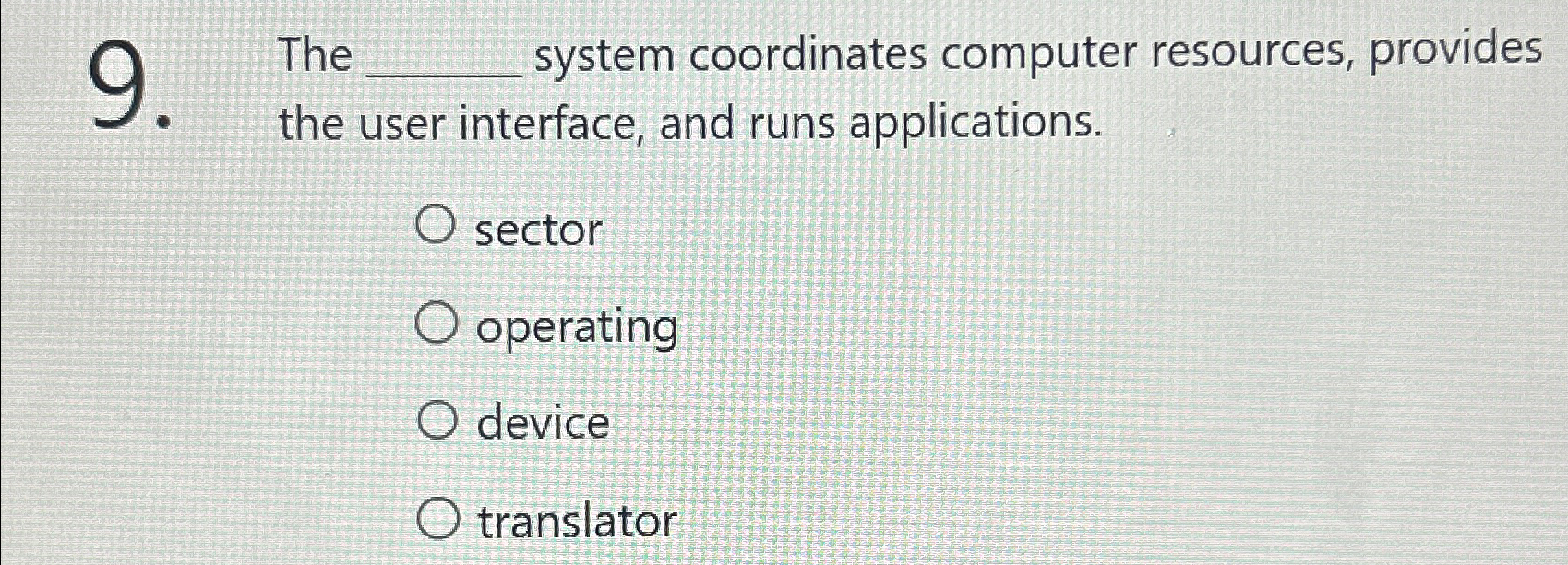 Solved O The system coordinates computer resources, provides | Chegg.com