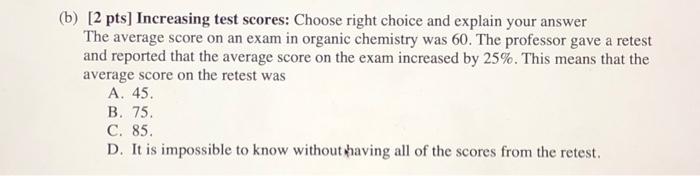 Solved (b) [2 pts] Increasing test scores: Choose right | Chegg.com