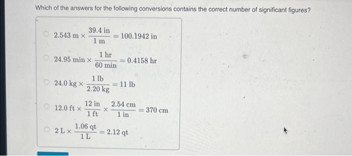 Solved Which of the answers for the following conversions | Chegg.com