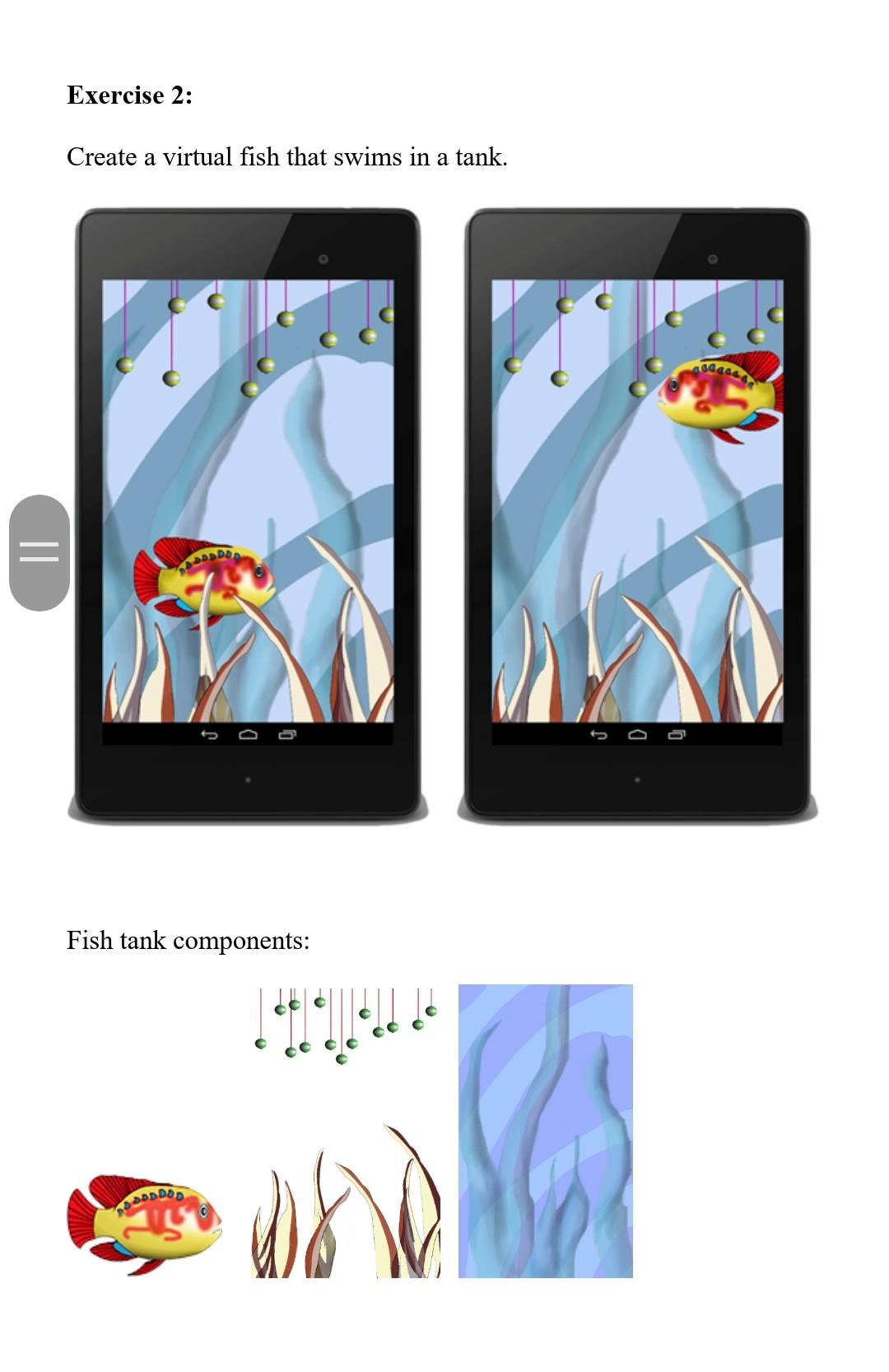 Solved Create a virtual fish that swims in a tank. Fish tank | Chegg.com