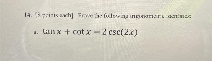 Solved 14. [8 points each] Prove the following trigonometric | Chegg.com