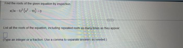Solved Find the roots of the given equation by inspection. | Chegg.com