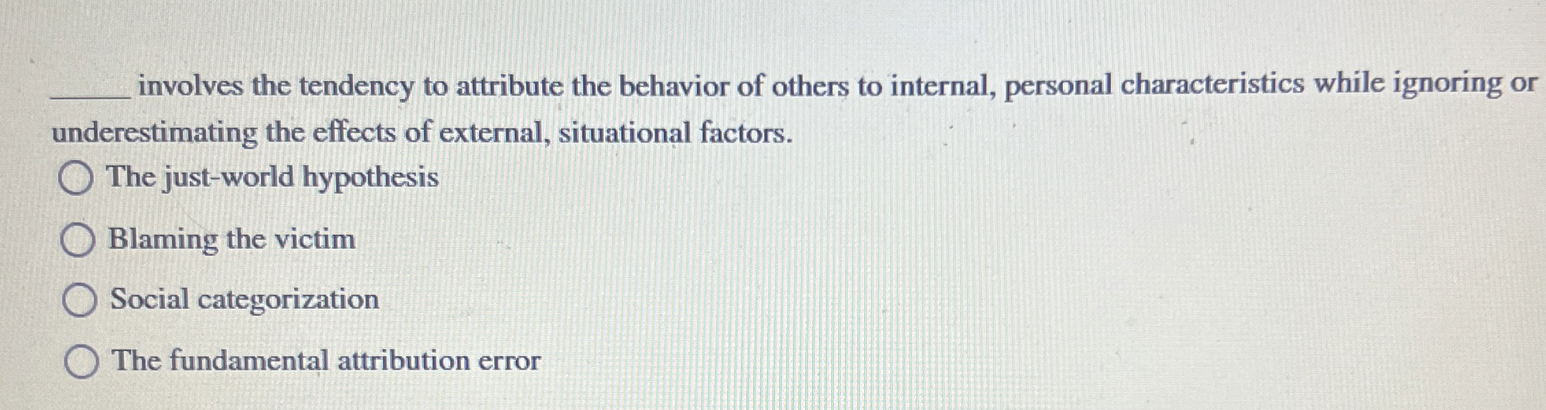 Solved involves the tendency to attribute the behavior of | Chegg.com