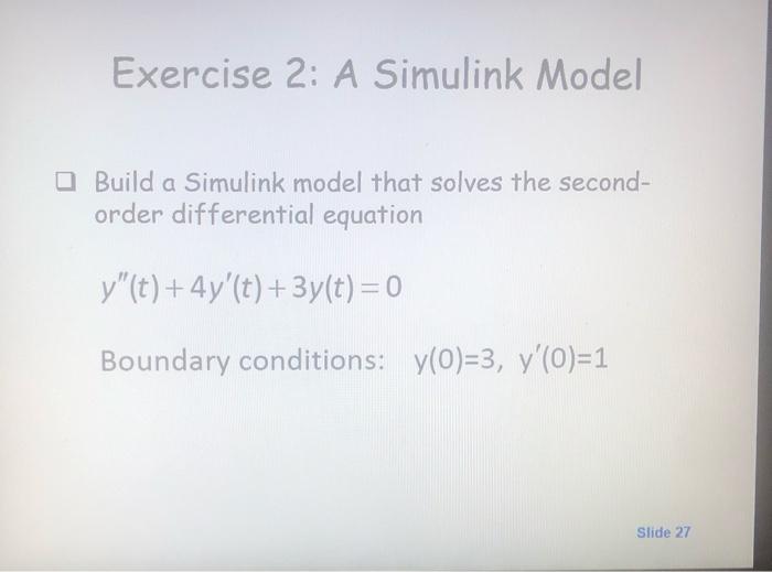 Solved Exercise 1: A Simulink Model Build a Simulink model | Chegg.com