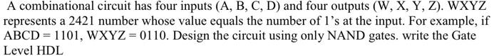 Solved A combinational circuit has four inputs (A,B,C,D) and | Chegg.com