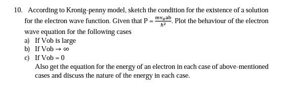 Solved 10. According to Kronig-penny model, sketch the | Chegg.com