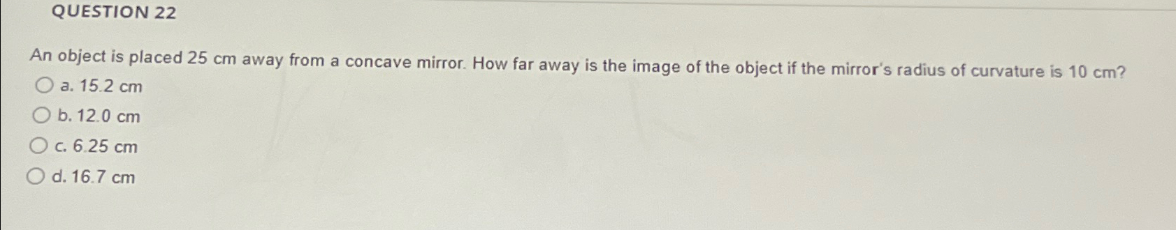 Solved QUESTION 22An object is placed 25cm ﻿away from a | Chegg.com