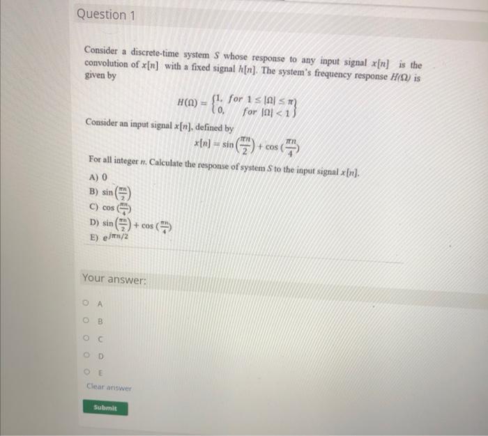 Solved Question 1 Consider a discrete-time system S whose | Chegg.com